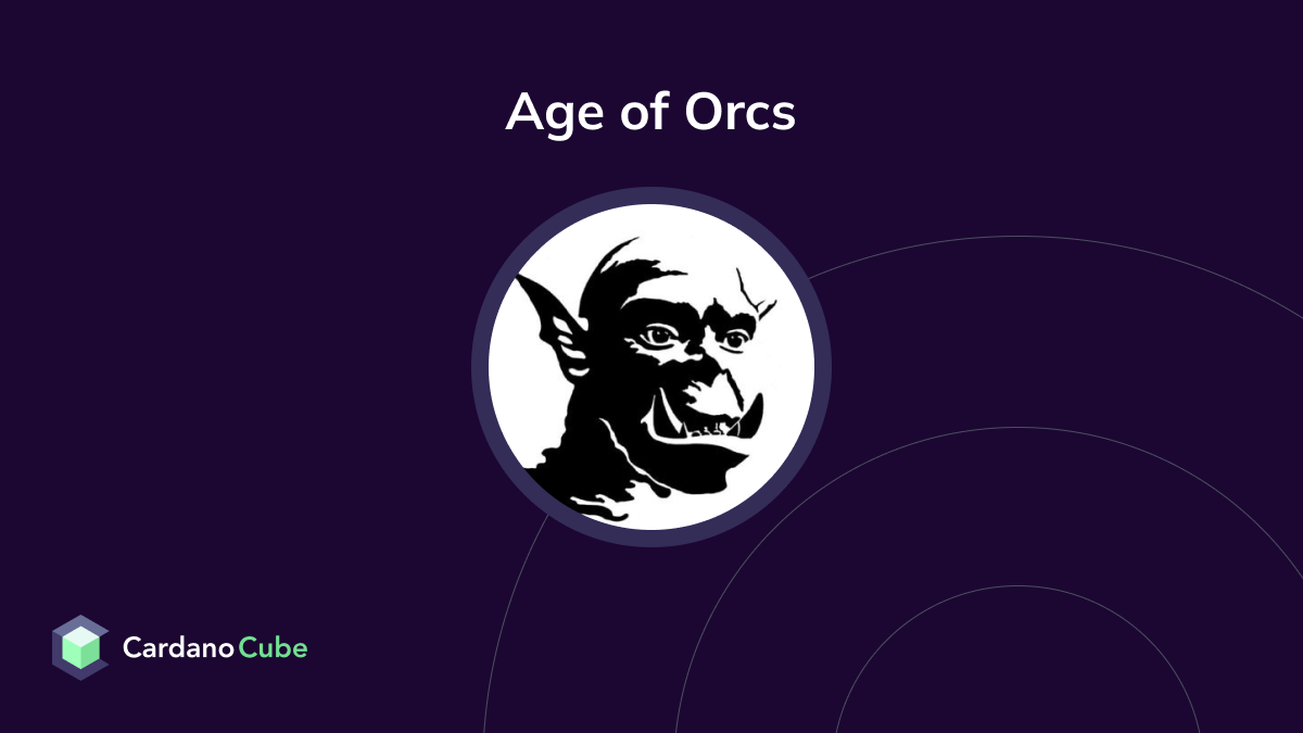 Age of Orcs (NFT) on the Cardano Blockchain | Prices, Charts, Teams & Ratings - CardanoCube.com